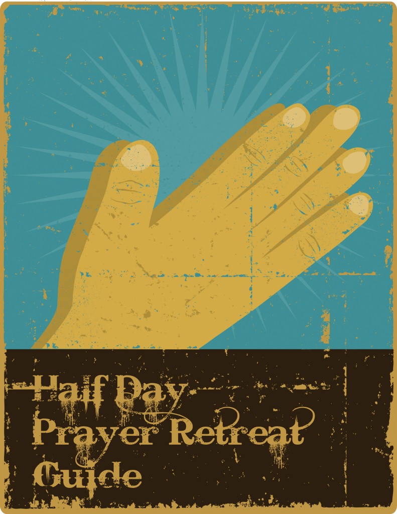 Half Day Prayer Retreat Guide - Drew Boswell